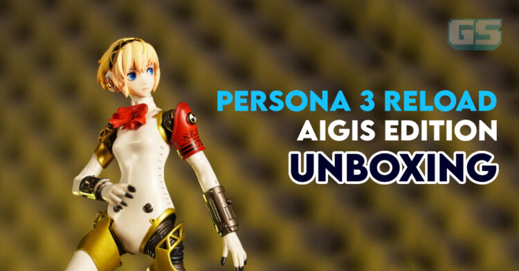 Persona-3-Reload-Aigis-Edition-Unboxing - gamersantai.com